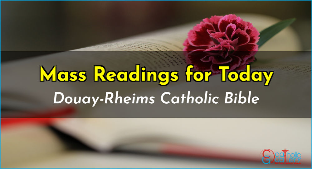 Catholic Mass Readings – Today – Douay Rheims Bible - Catholic Gallery ...